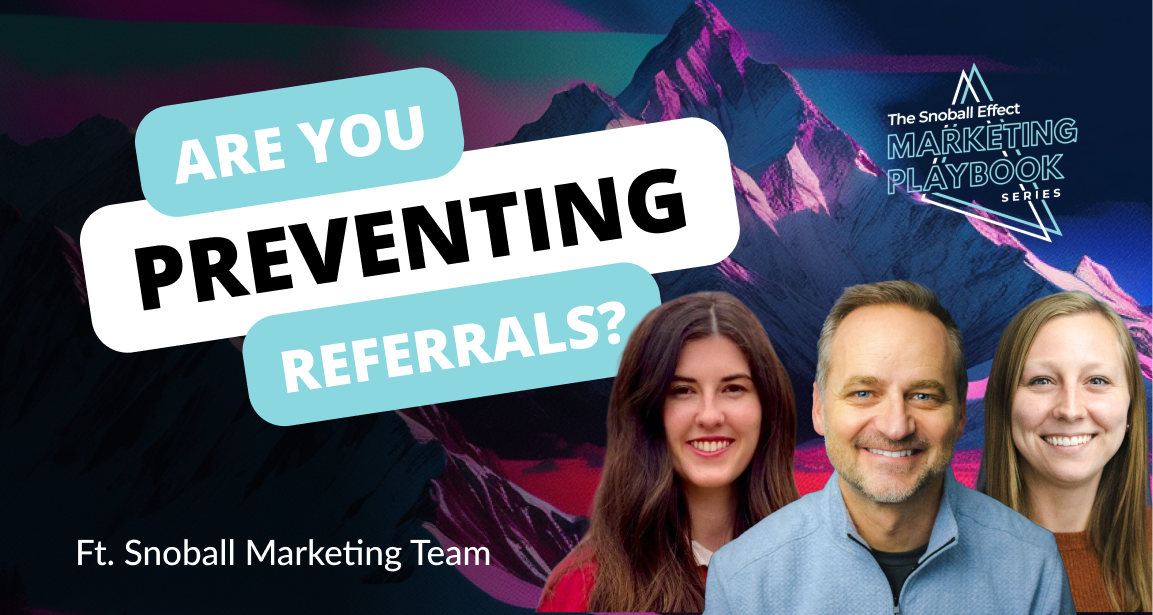 Referral Programs: 3 Sabotaging Mindsets | Snoball